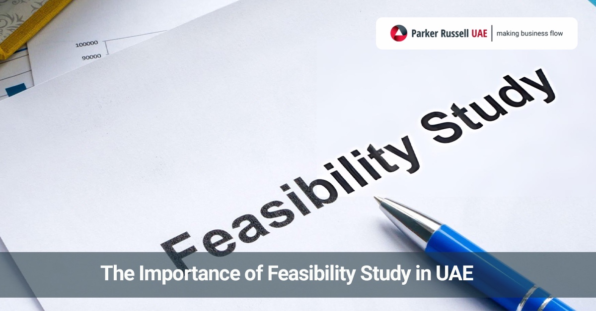 Feasibility Study in UAE: Ultimate Guide for Business Success - Parker Russell UAE