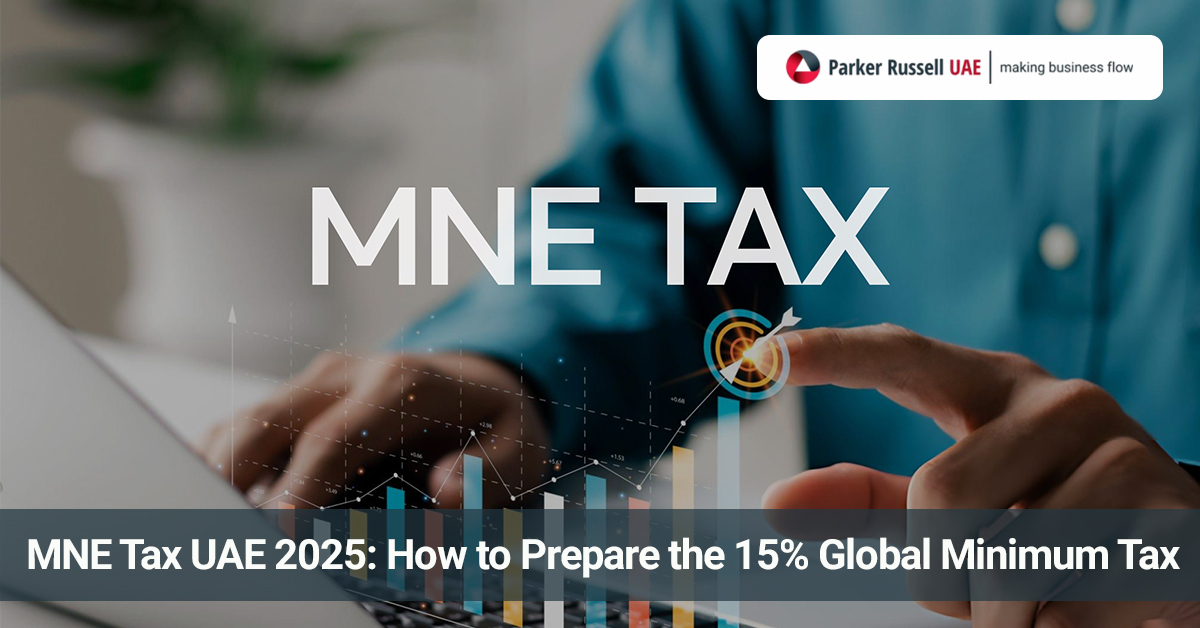 MNE Tax UAE 2025: How to Prepare the 15% Global Minimum Tax